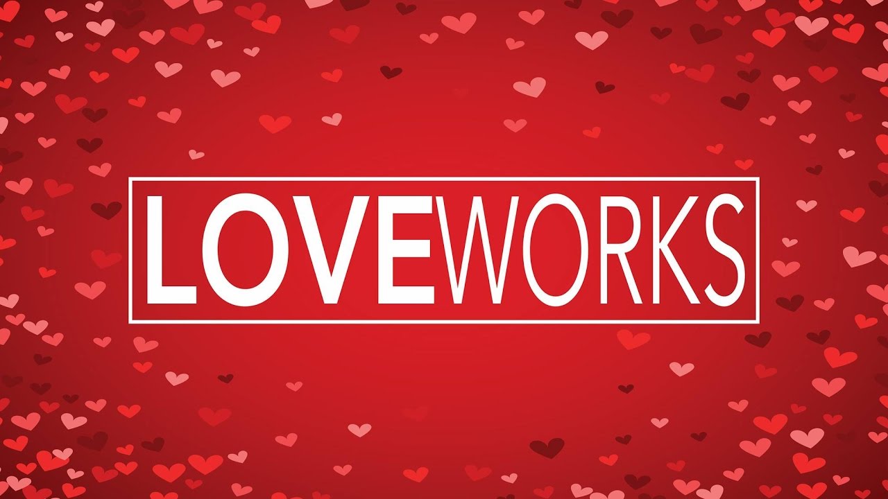 LOVE WORKS : Week Three : February 26, 2017 - YouTube