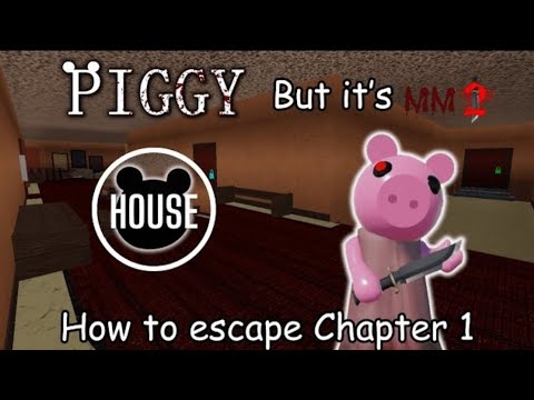 How to ESCAPE CHAPTER 1 - House in PIGGY BUT IT'S MM2! - Roblox - YouTube