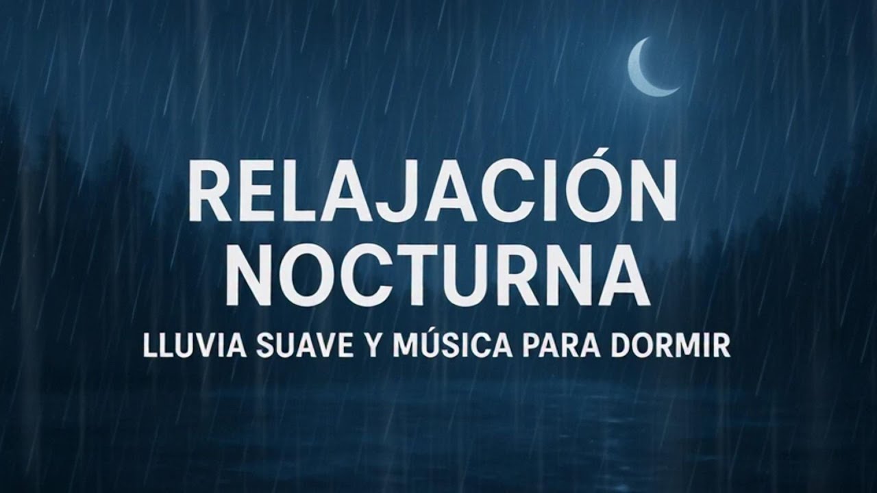 RELAJACION NOCTURNA LLUVIA SUAVE + MUSICA DE FONDO PARA DORMIR #relax ...