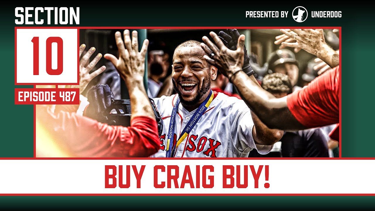 The Red Sox Are Buyers || Section 10 Podcast Episode 487 - YouTube