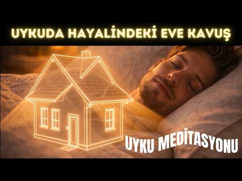 UYKUDA HAYALİNDEKİ EVE KAVUŞ – MANİFEST MEDİTASYONU