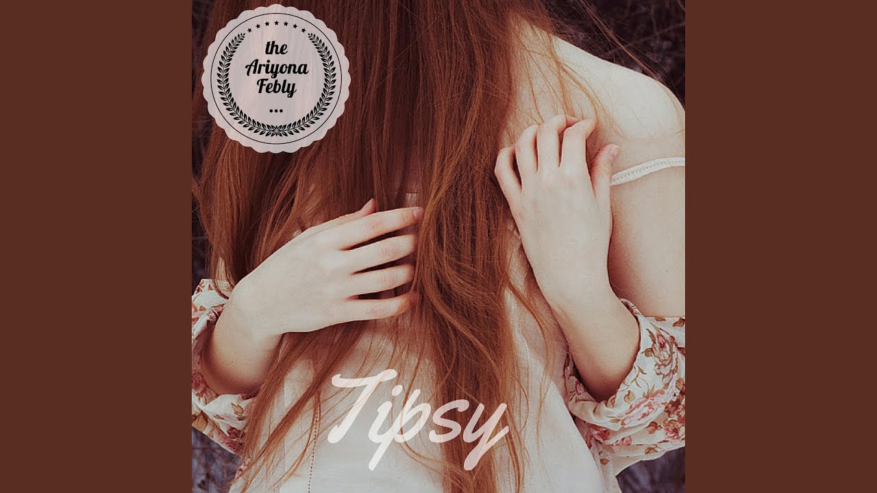 Tipsy - YouTube