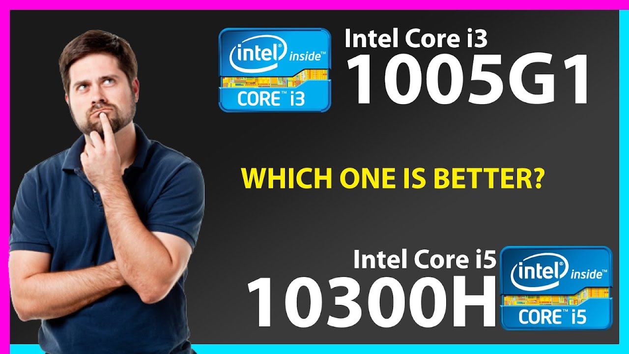 INTEL Core i3 1005G1 vs INTEL Core i5 10300H Technical Comparison - YouTube