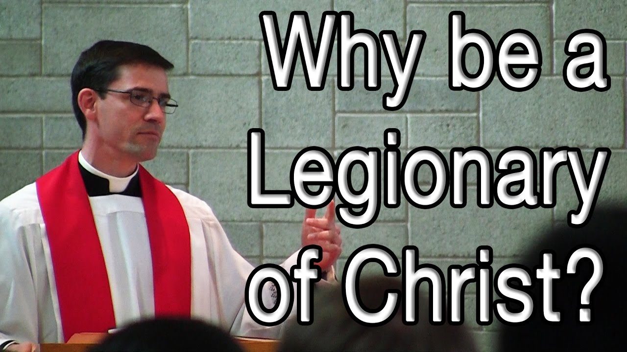 Why Be a Legionary of Christ? - YouTube