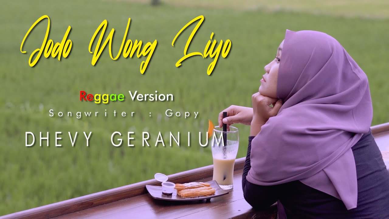 JODO WONG LIYO - DHEVY GERANIUM - REGGAE VERSION ( OFFICIAL MUSIK VIDEO ...