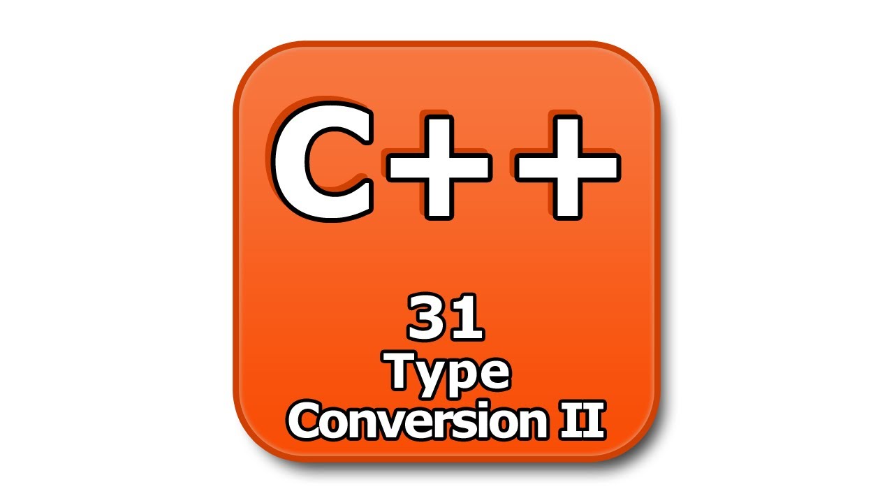 C++ Tutorial - 31 - Type Conversion II - YouTube