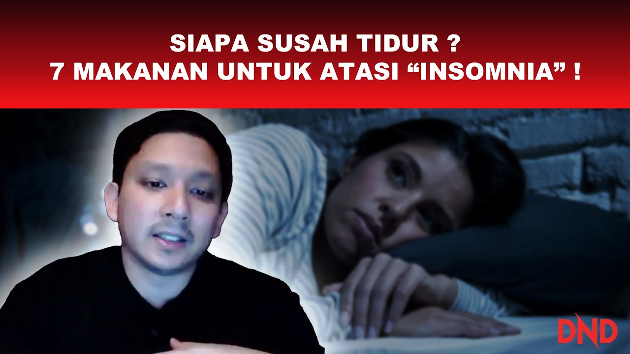 SIAPA SUSAH TIDUR ? 7 MAKANAN UNTUK ATASI INSOMNIA! - YouTube