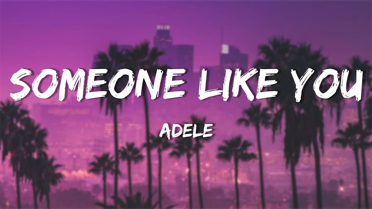 Someone Like You - Adele (Lyrics) - YouTube