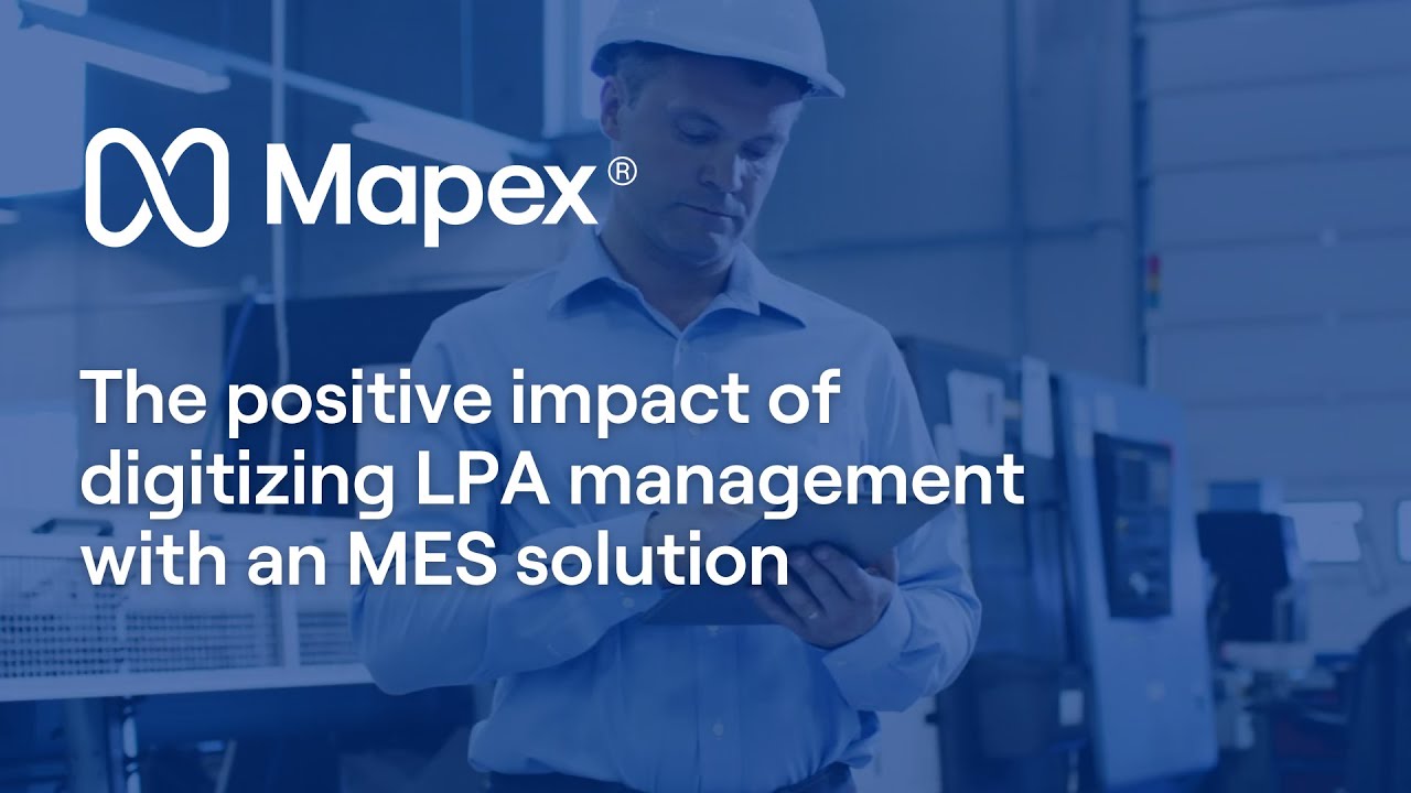 The positive impact of digitizing LPA management with an MES solution ...