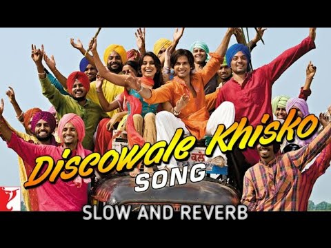 Discowale Khisko - SLOW AND REVERB | Dil Bole Hadippa | Shahid Kapoor, Rani Mukerji | KK | Sunidhi |