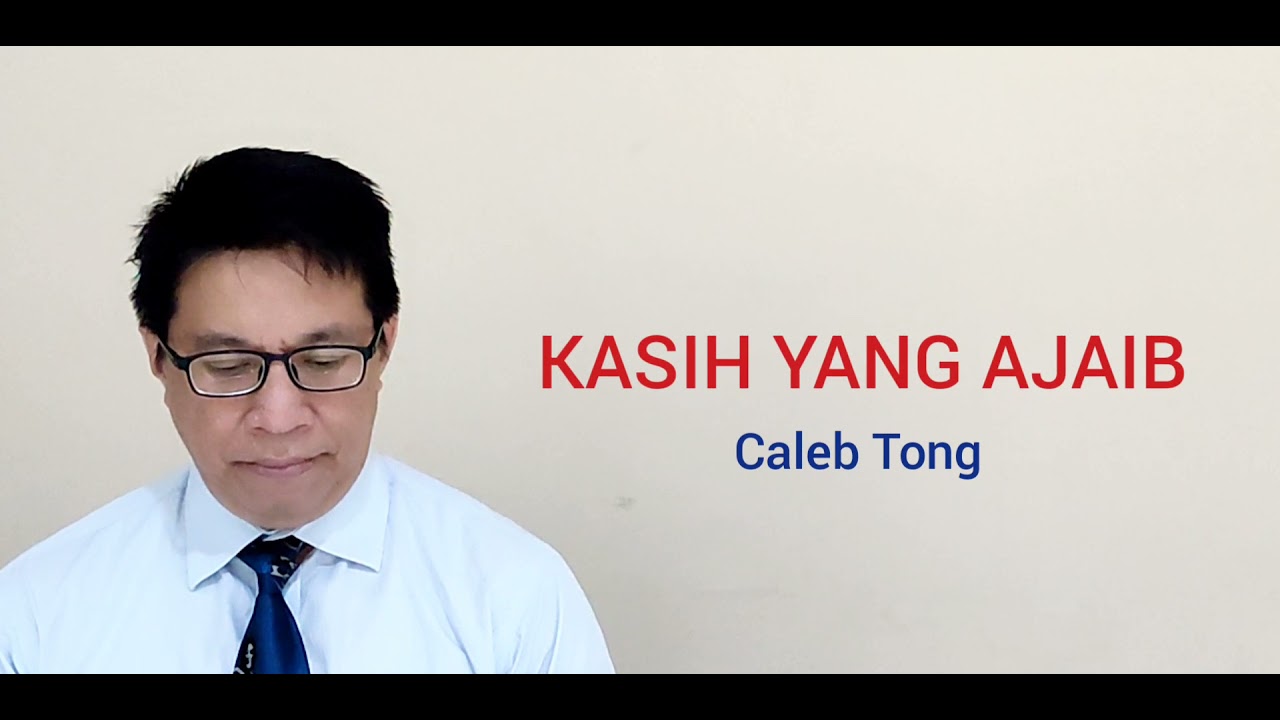 KASIH YANG AJAIB / Caleb Tong - YouTube