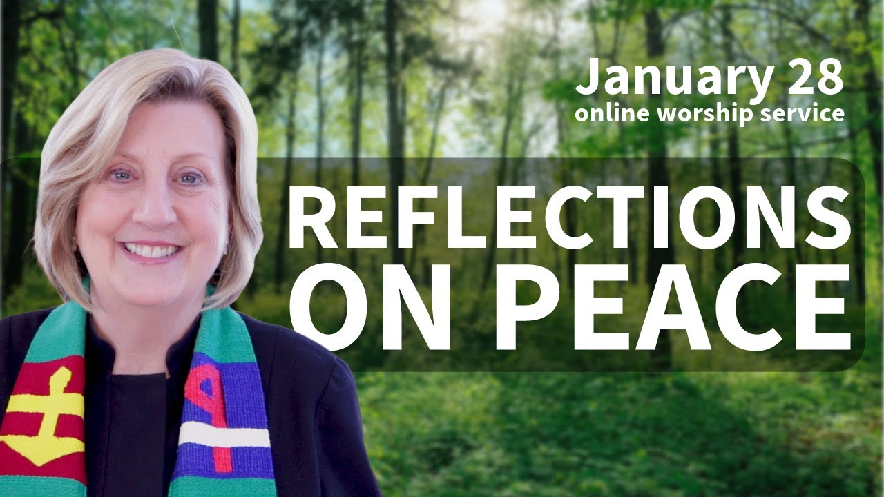 Reflections on Peace | January 28 Online Worship Service | Round Hill ...