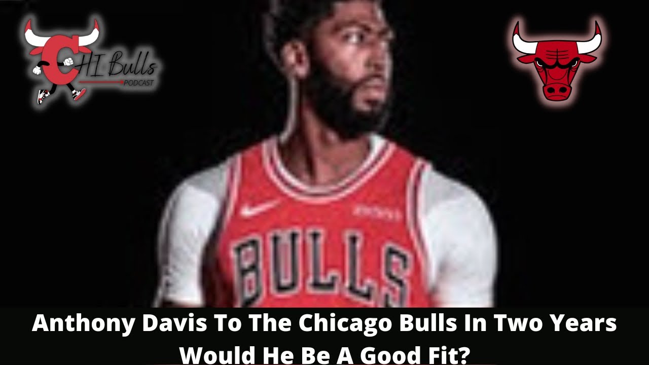 Anthony Davis to the Chicago Bulls in Two Years?🤔🤔 #chicagobulls - YouTube