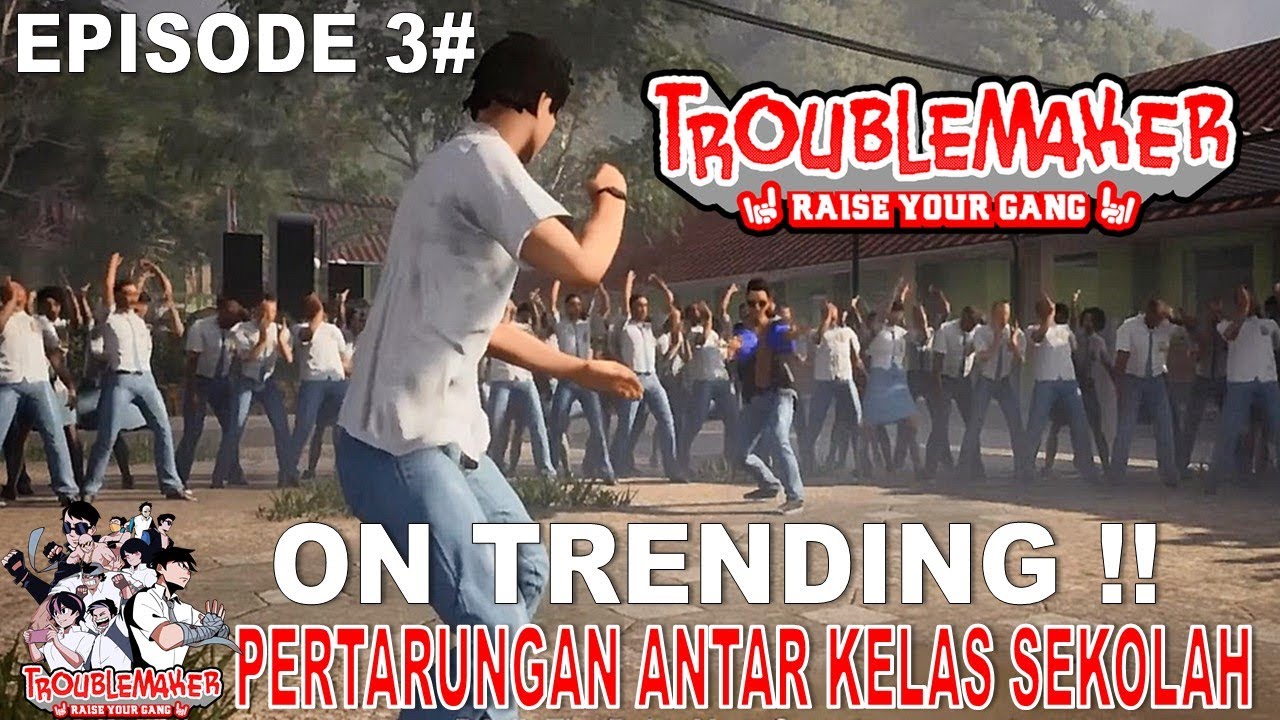 Pertarungan antar Kelas Sekolah - Troublemaker Raise Your Gang Indonesia - Episode 3 ...