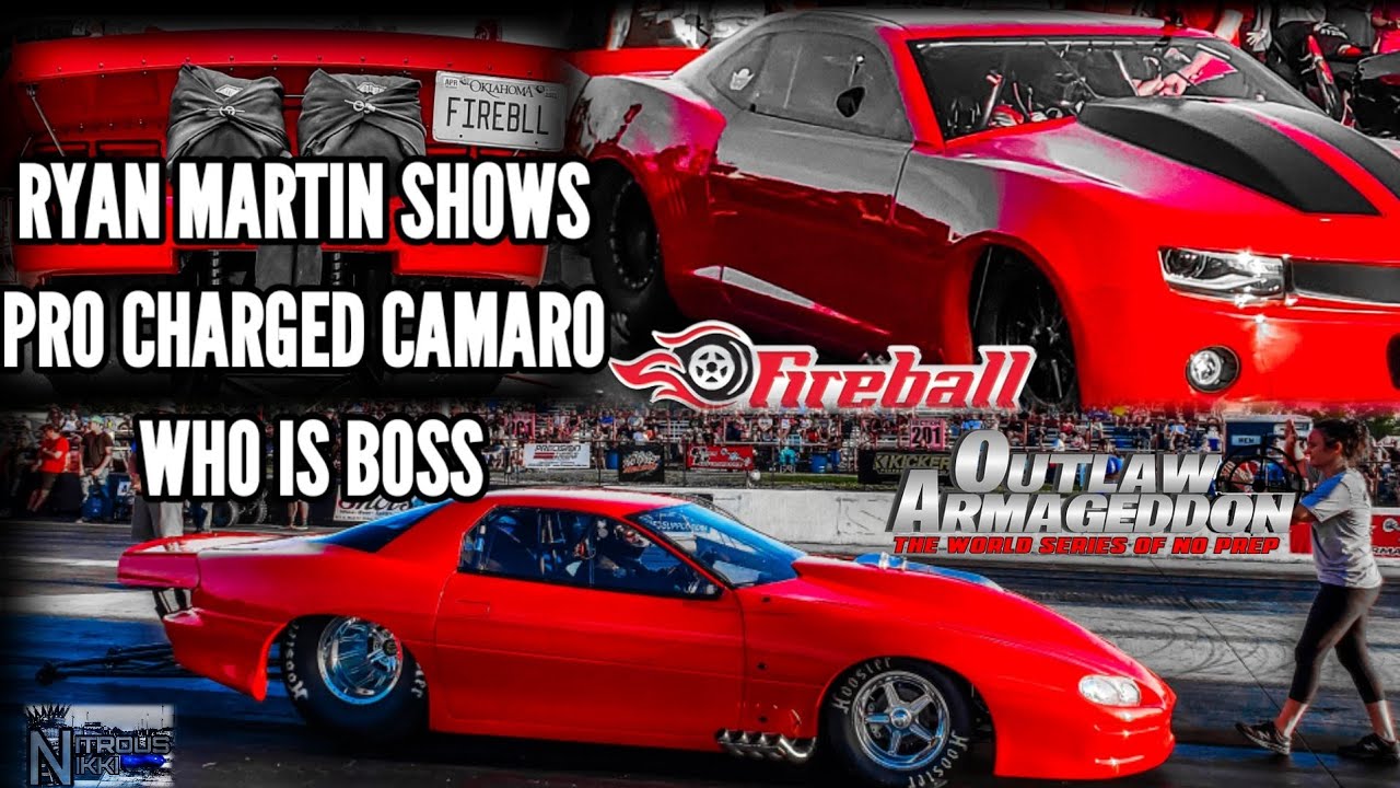 STREET OUTLAWS RYAN MARTIN FIREBALL CAMARO SHOWS PROCHARGED CAMARO WHO ...