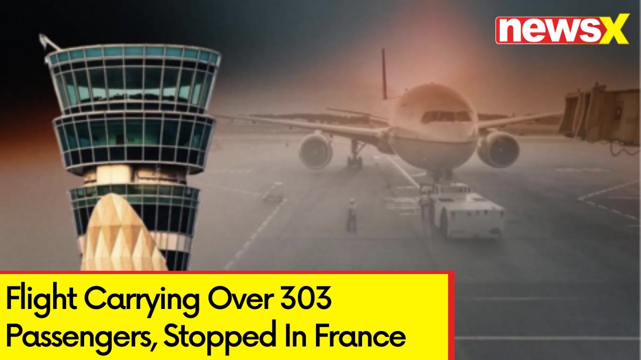 Chartered Flight Stopped In France | Flight Carrying Over 303 ...