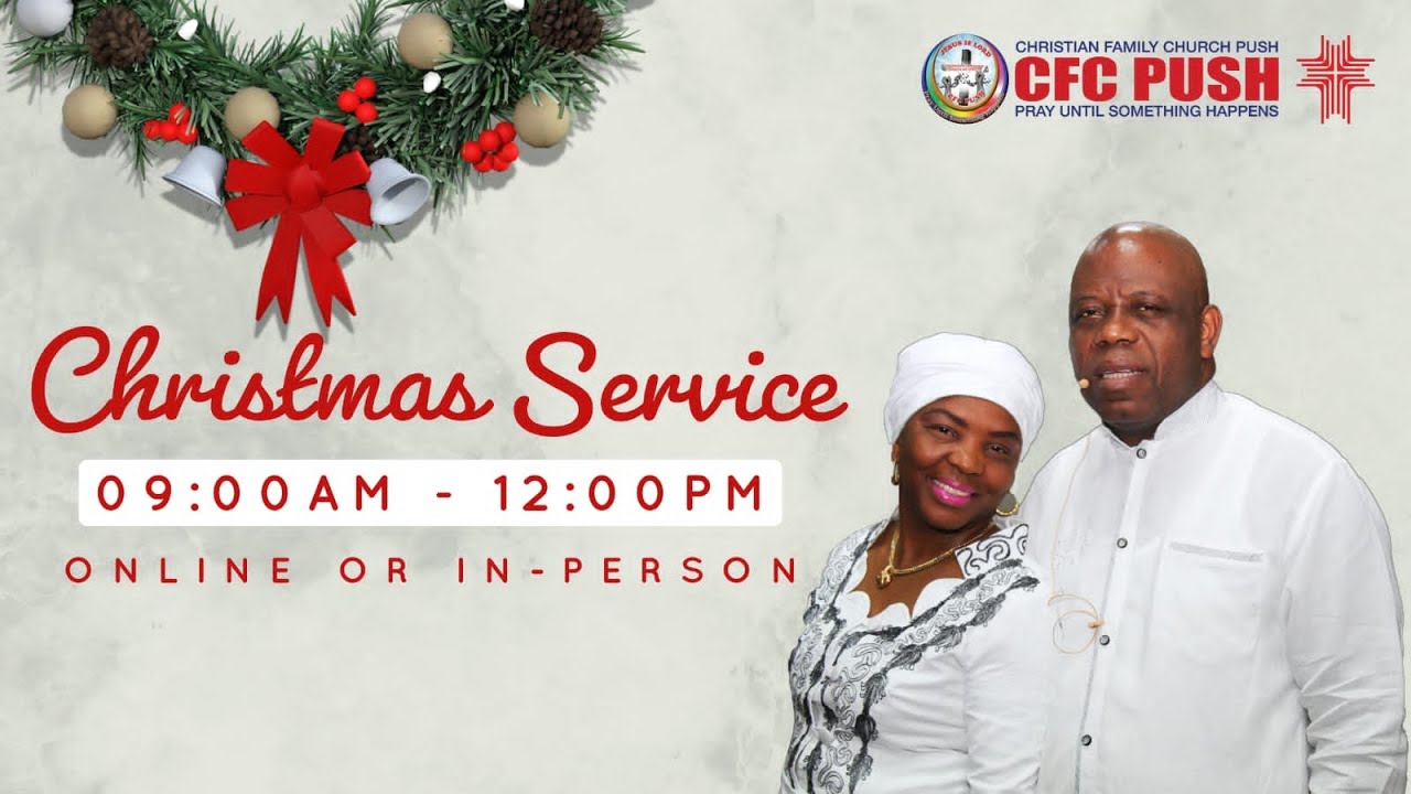 CFC PUSH CHRISTMAS SERVICE | APOSTLE SHIKO APWAM - YouTube