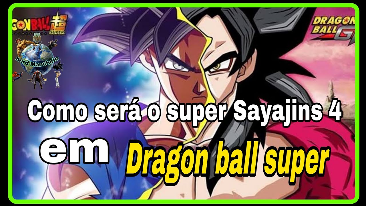 O grande Super Sayajins 4 poderá dar as caras em Dragon ball super ...