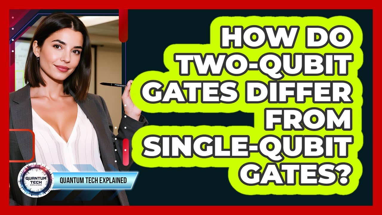 How Do Two-Qubit Gates Differ From Single-Qubit Gates? - YouTube