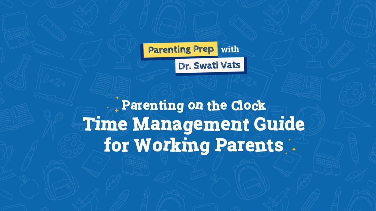 Parenting on the Clock Time Management Guide for Working Parents - YouTube