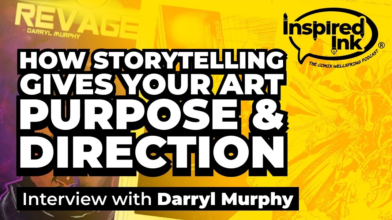 Inspired Ink #20 - Darryl Murphy - How Storytelling Gives Your Art Purpose & Direction - YouTube