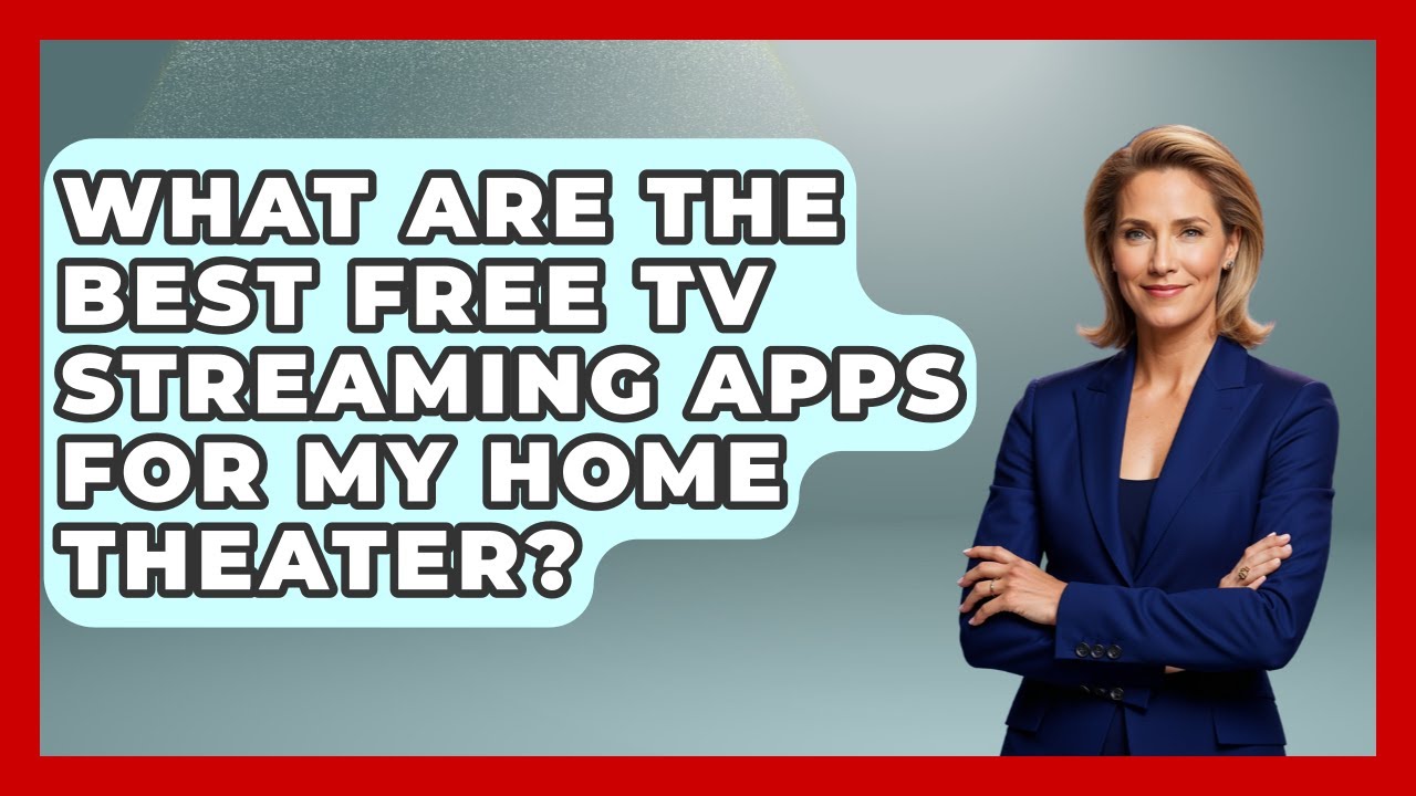What Are The Best Free TV Streaming Apps For My Home Theater? - NextGen ...