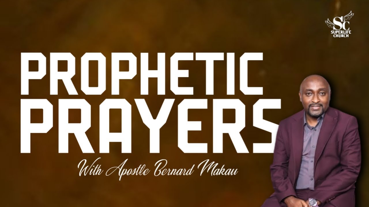 WEDNESDAY PROPHETIC PRAYERS | APOSTLE BERNARD MAKAU - YouTube
