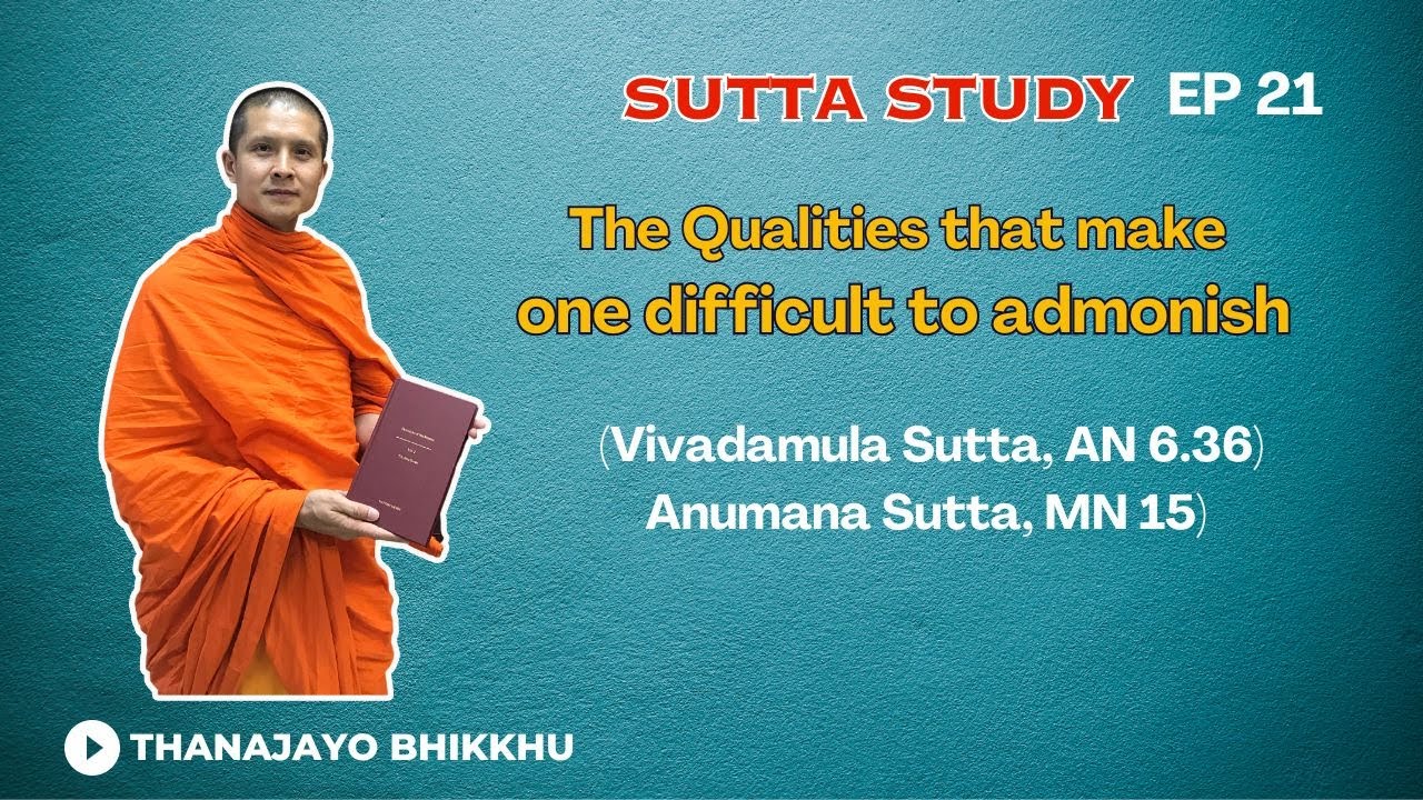 Sutta Study EP21: Qualities that make one difficult to admonish |Thanajayo Bhikkhu| 27 Aug 2023 ...