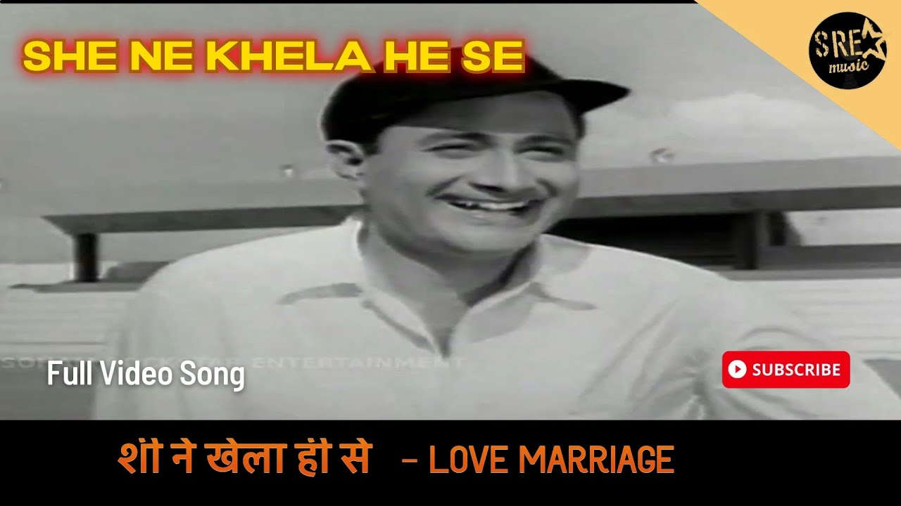 She Ne Khela He Se Song | शी ने खेला ही से | Love Marriage | Mohammed Rafi | Dev Anand, Mala ...