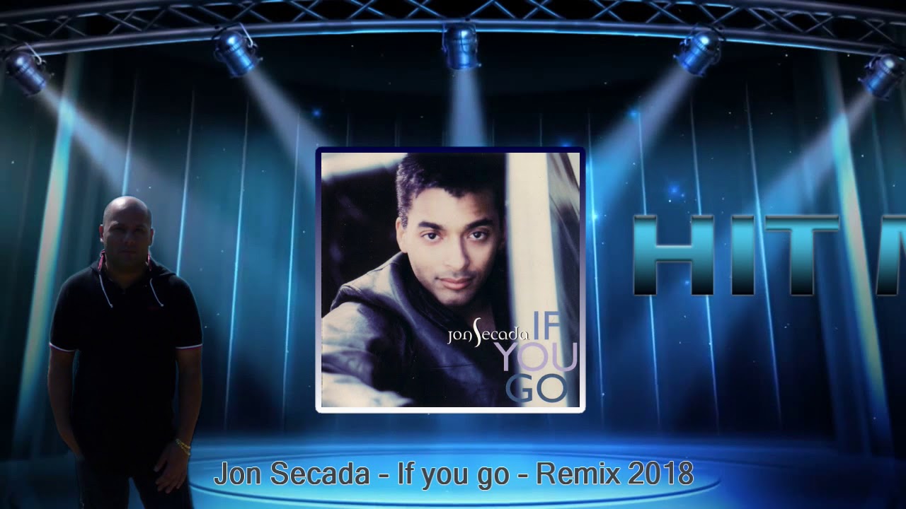 Jon Secada - If you go - Remix 2018 - YouTube