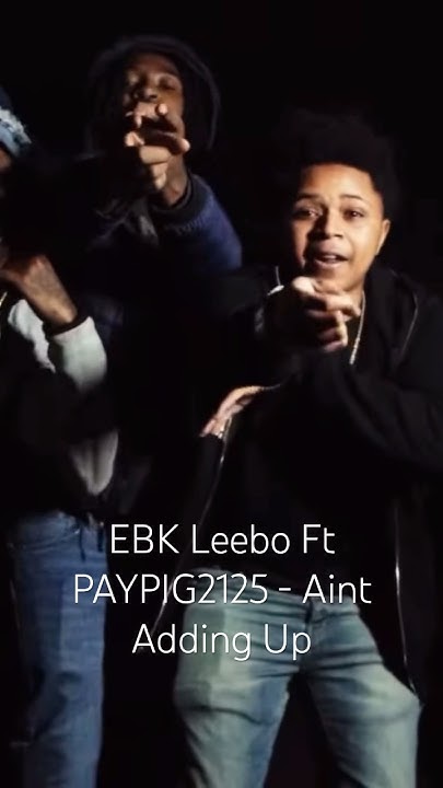 EBK LEEBO “Aint Adding Up” Ft EBK PIG🔥‼️ #ebk #viral #ebkpig #stockton #rap #trending #ebkleebo ...