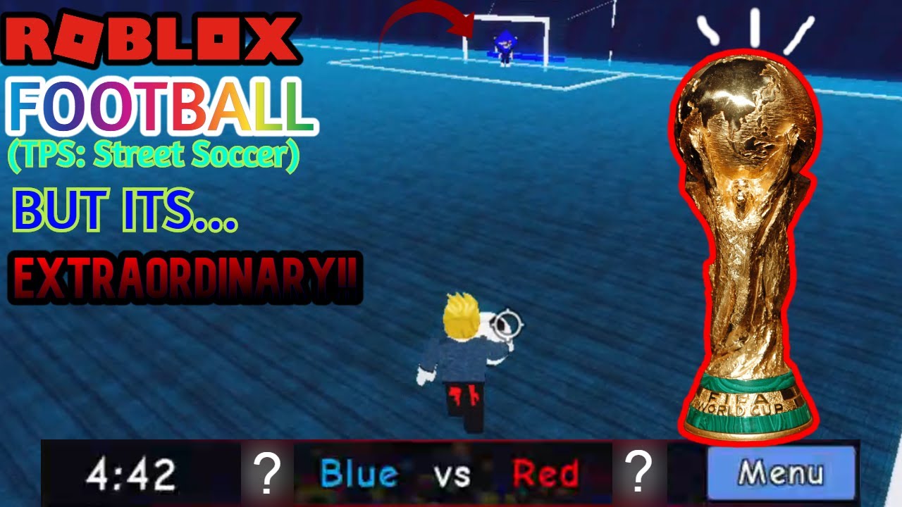 ROBLOX FOOTBALL BUT ITS EXTRAORDINARY!! [TPS: Street Soccer] - YouTube