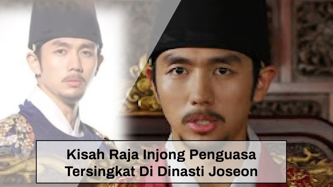Kisah Raja Injong Raja Tersingkat Dalam Sejarah Dinasti Joseon - YouTube