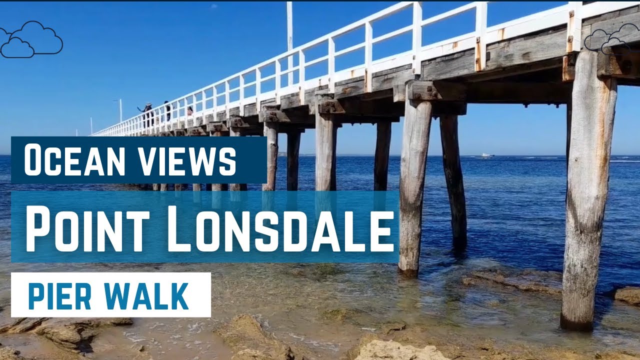 Explore the Point Lonsdale Pier and Ocean views | Fishing Pier ...