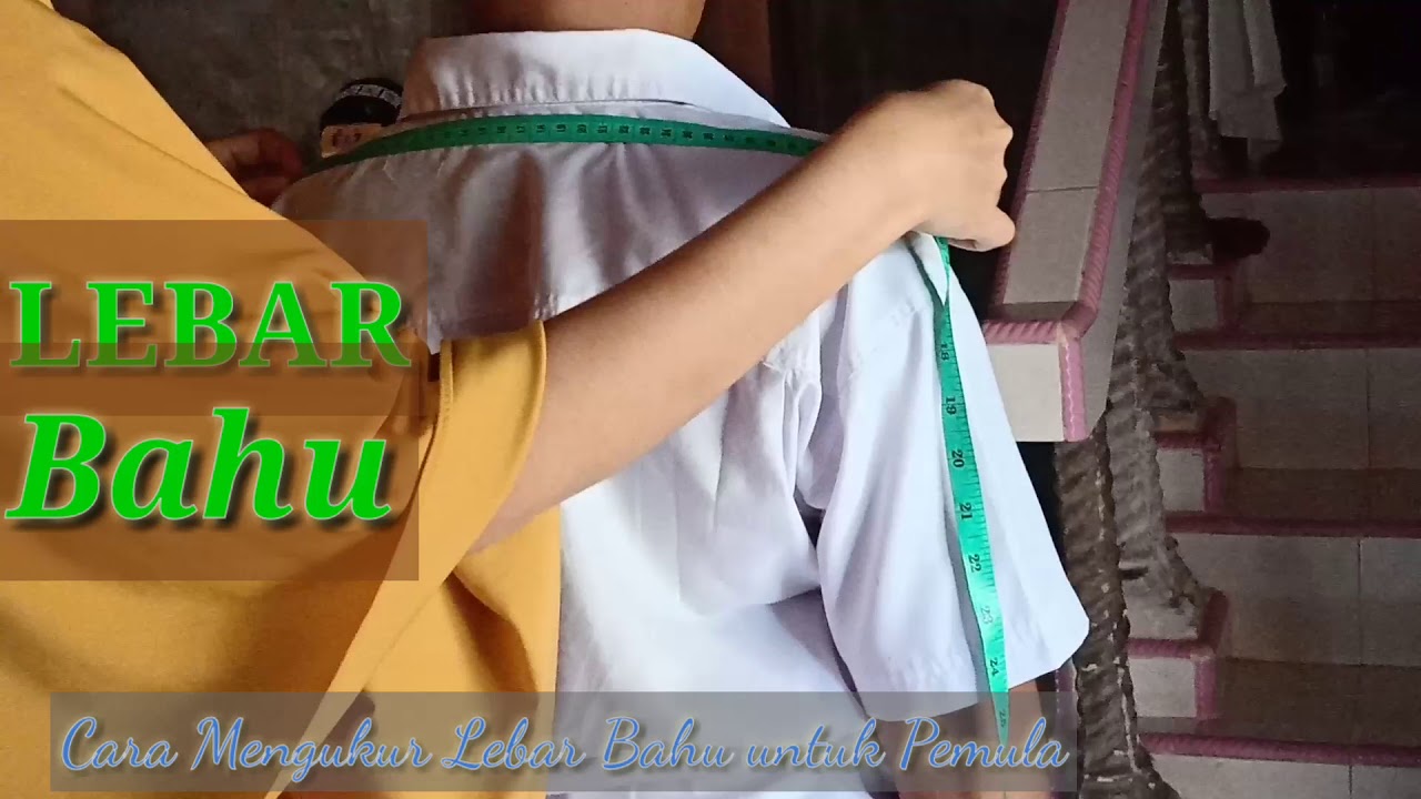 Cara Mengukur Lebar Bahu || langkah 1 - YouTube