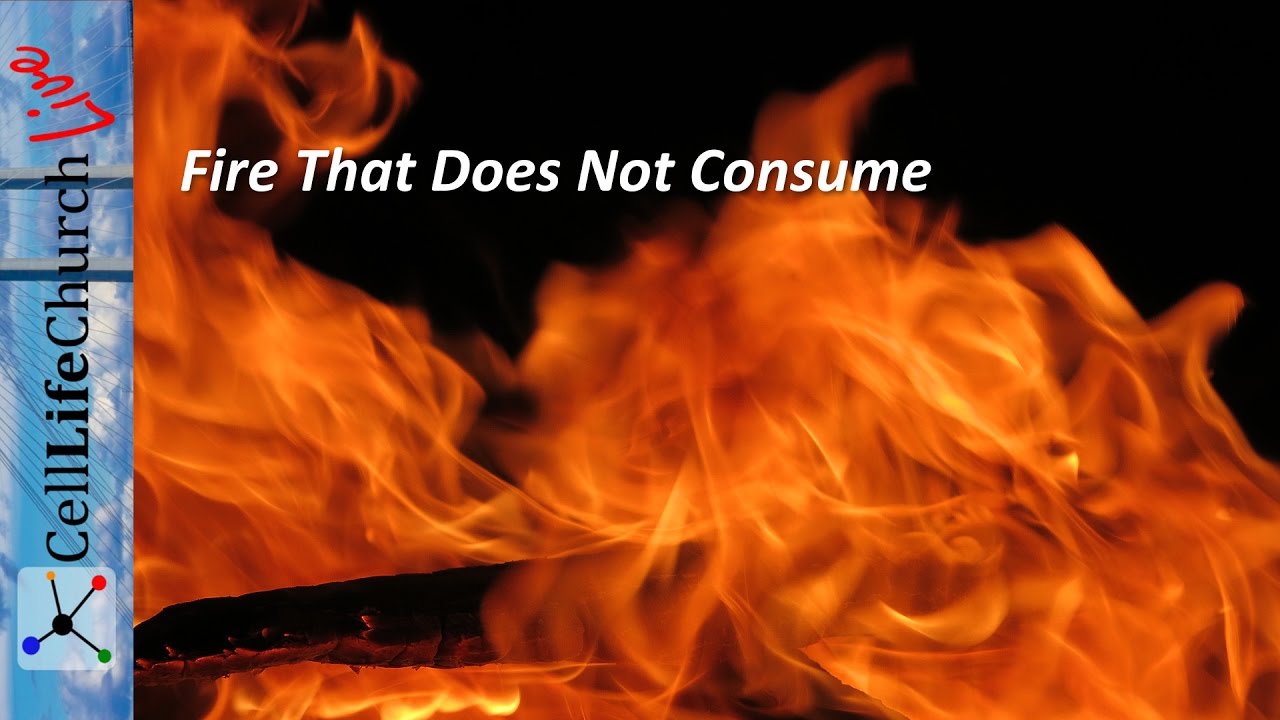 Fire That Does Not Consume - YouTube