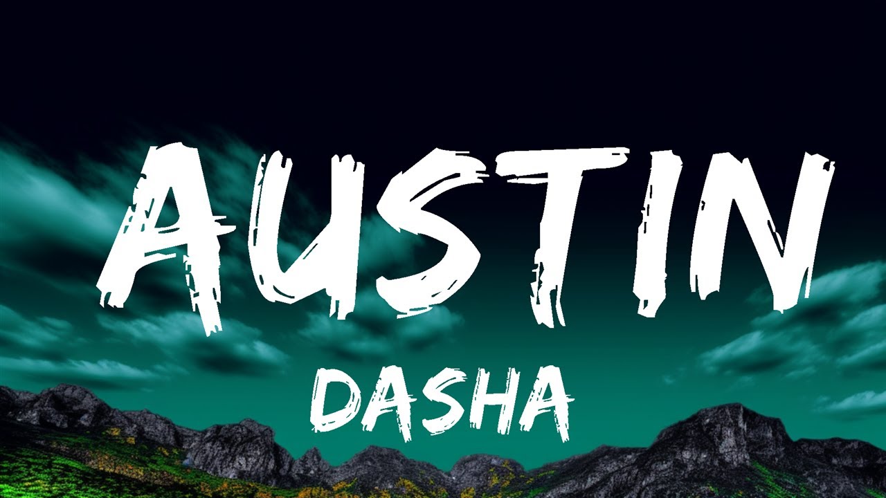 Dasha - Austin (Lyrics) Lyrics - YouTube