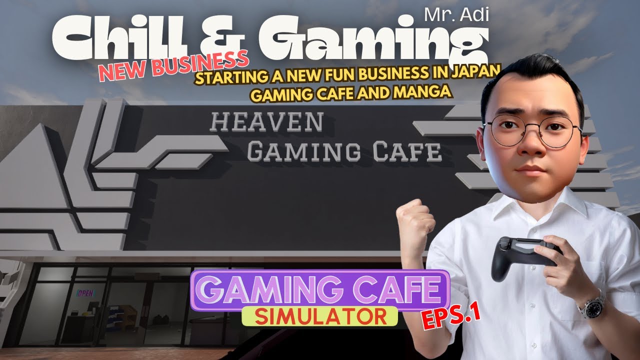 GAMING CAFE SIMULATOR EPS.1 | " NEW BUSINESS " | 4K 120fps COZY CHILL ...