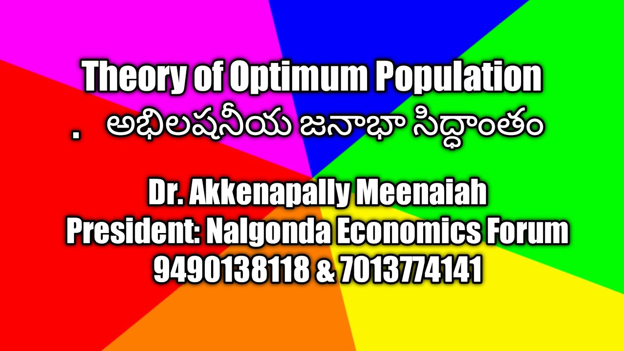 Theory of Optimum Population. Dr.Akkenapally Meenaiah. Nalgonda ...