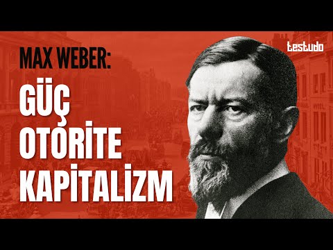 Max Weber: Otorite, Güç ve Kapitalizm | Modern Sosyolojinin Kurucusu