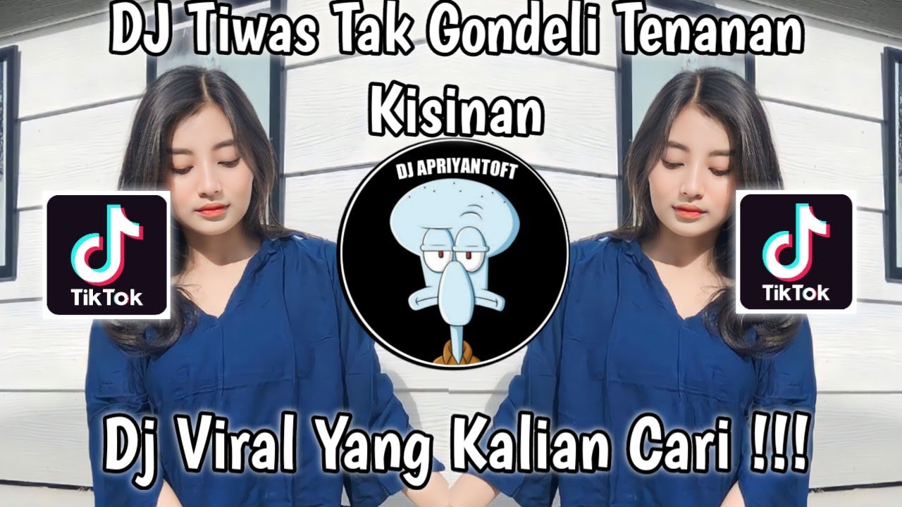DJ TIWAS TAK GONDELI TENANAN | KISINAN VIRAL TIK TOK TERBARU 2023 YANG KALIAN CARI ! MOCIL FVNKY ...