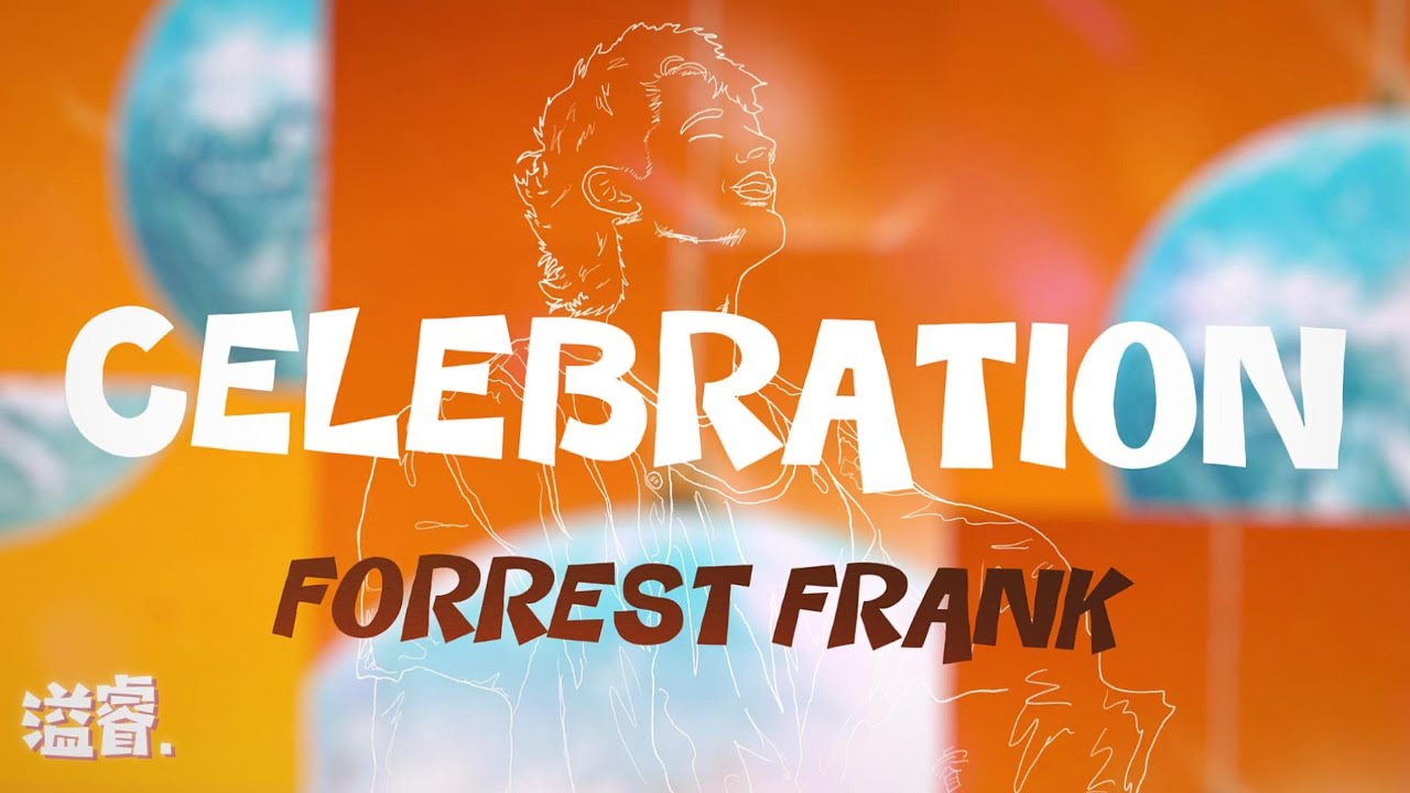 CELEBRATION - Forrest Frank | Lyric Video - YouTube