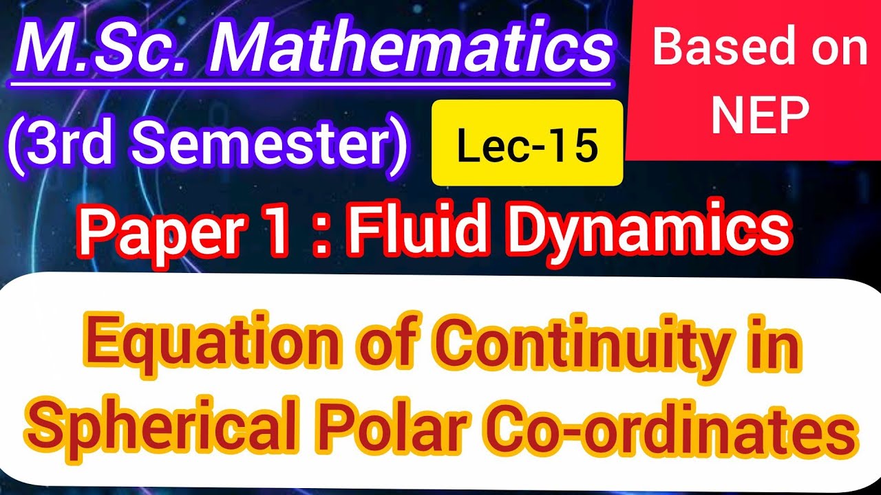 Lec-15 | Equation of Continuity in Spherical Polar Co-ordinates | Fluid ...