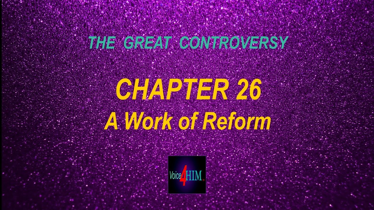 The Great Controversy - CHAPTER 26 - A Work of Reform - YouTube