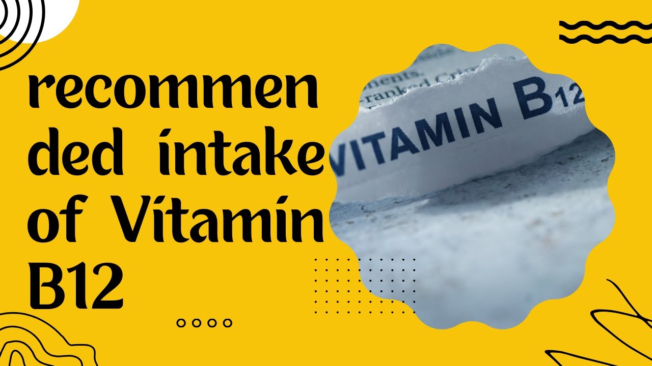 What is the daily recommended intake of Vitamin B12? - YouTube
