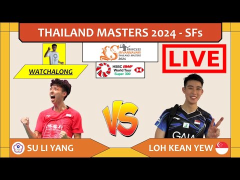 SU LI YANG 🇹🇼 vs. LOH KEAN YEW 🇸🇬 LIVE! Thailand Masters 24' 泰国大师赛 SFs ...