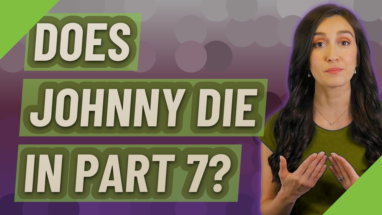 Does Johnny Die In Part 7 YouTube does-johnny-die-in-part-7-youtube
