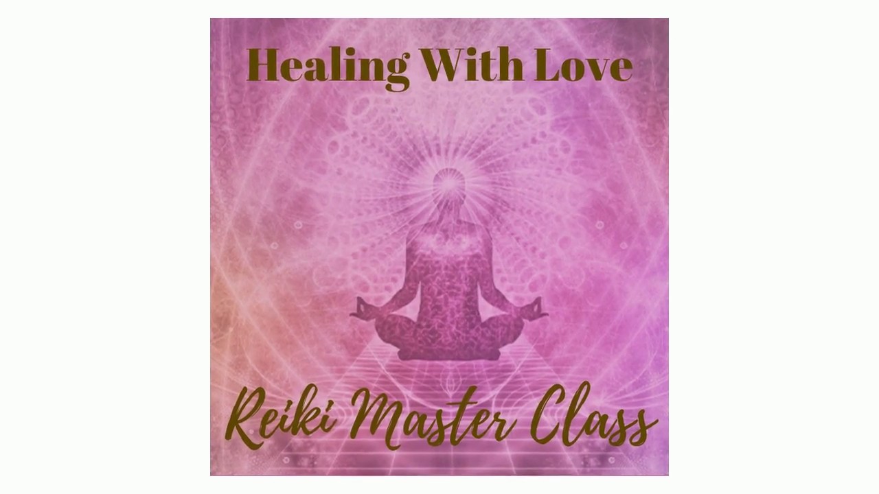 Healing With Love Reiki Master Online Course - YouTube