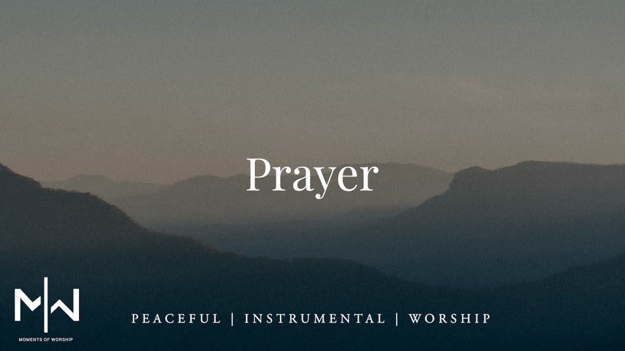 Prayer | Soaking Worship Music Into Heavenly Sounds // Instrumental ...