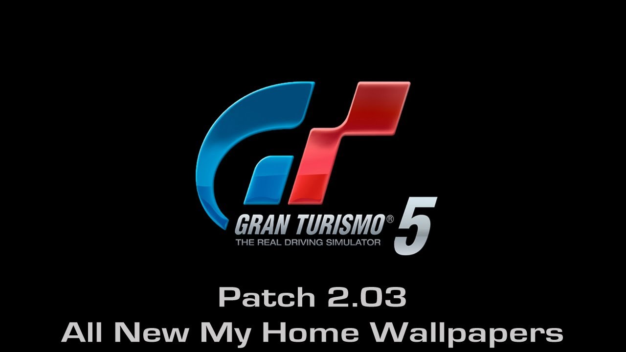 Gran Turismo 5 Patch 2.03 - All New My Home Wallpapers - YouTube